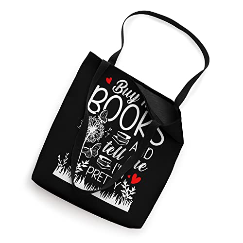 Buy me books and tell me I'm pretty Book Lovers Reader Tote Bag