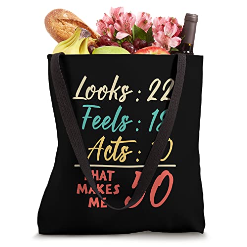 Looks 22, Feels 18, Acts 10, That Makes Me 50 Tote Bag