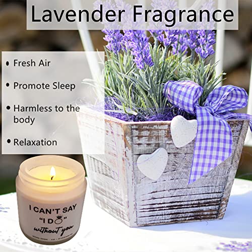 I Can't Say I Do Without You Lavender Scented Candles, Gifts for Engagement, Bridesmaid, Girlfriend, Husband, Boyfriend, Wedding Day