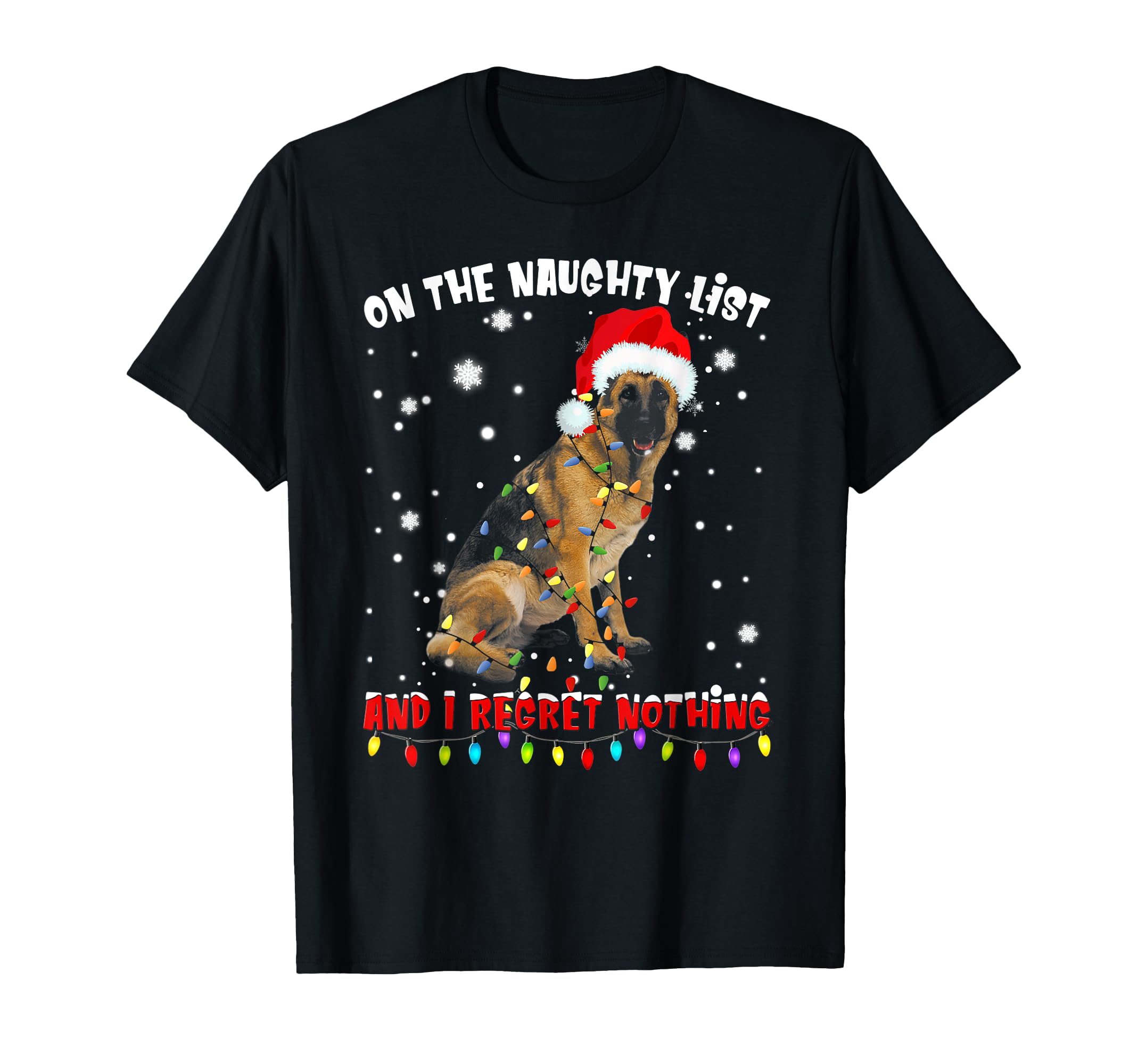 On The Naughty List And I Regret Nothing German Shepherd T-Shirt