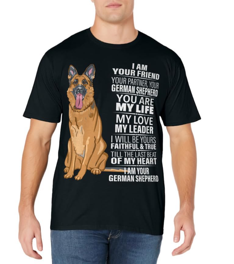 I Am Your Friend Your Partner Your German Shepherd Dog Gifts T-Shirt