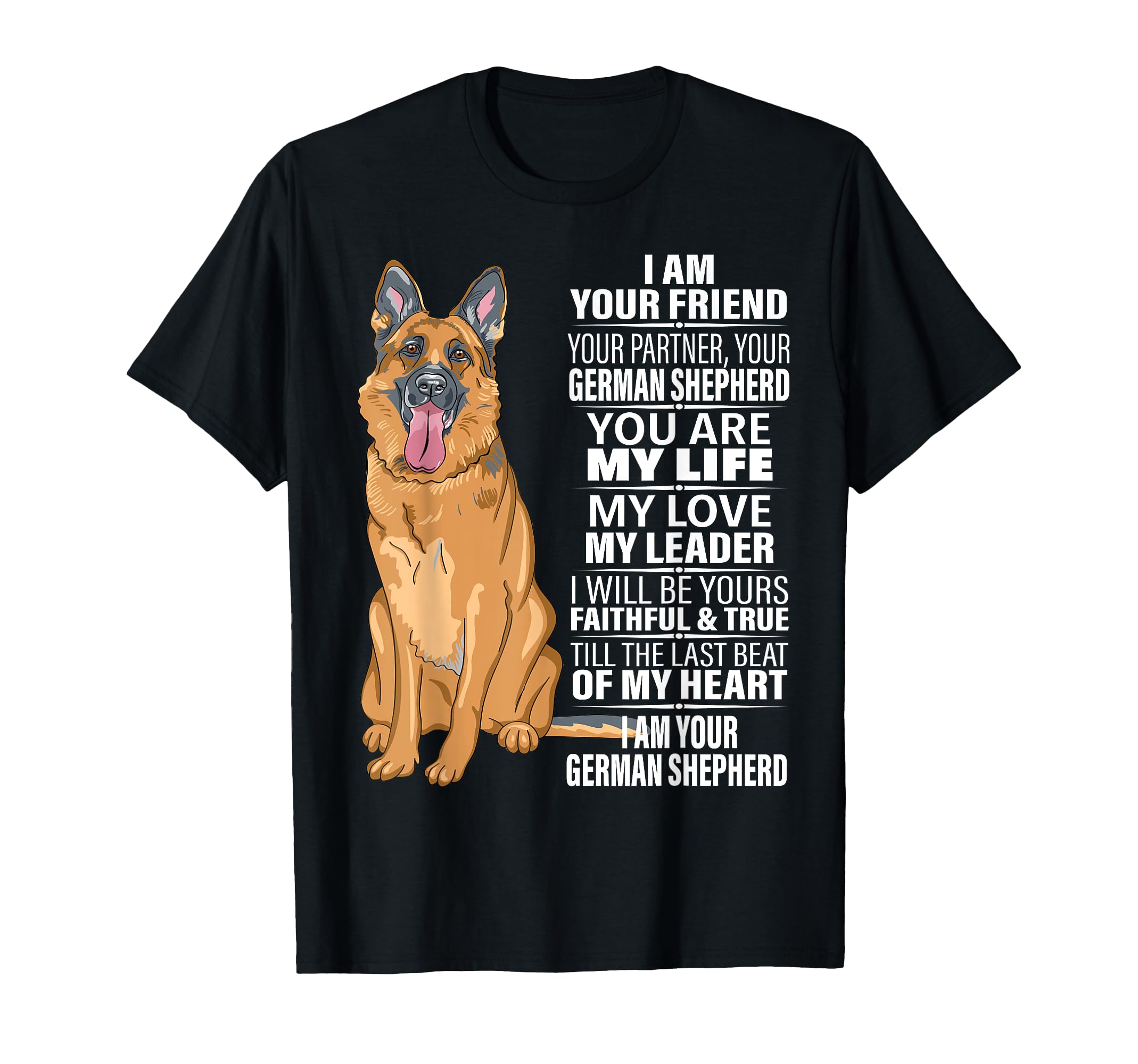 I Am Your Friend Your Partner Your German Shepherd Dog Gifts T-Shirt