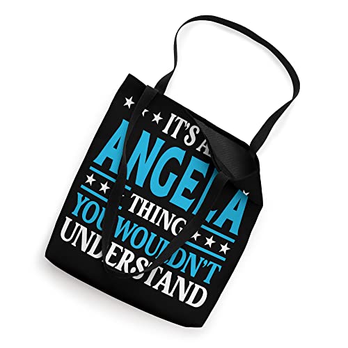It's An Angela Thing Wouldn't Understand Girl Name Angela Tote Bag