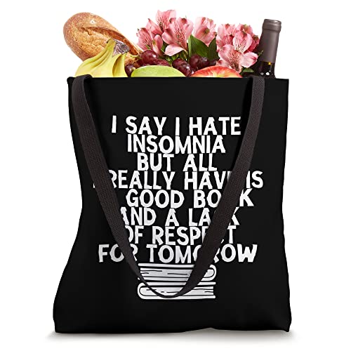 I Hate Insomnia But All I Really Have Is A Good Book -- Tote Bag