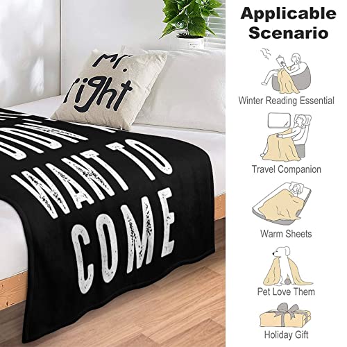 Sorry I'm Late I Didn't Want to Come Flannel Fleece Throw Blanket Soft Warm Lightweight Fuzzy Plush Blankets for Bed Couch Sofa 50"x60"