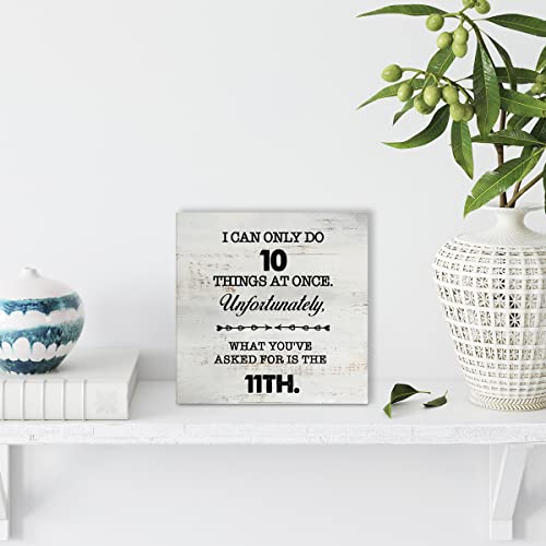 I Can Only Do 10 Things at Once Wood Box Sign Rustic Wooden Box Sign Home Office Desk Shelf Decor (5 X 5 Inch)