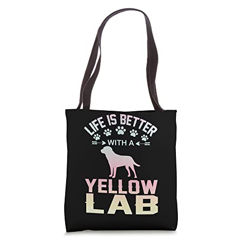 Cute funny dog gifts idea - Life is better with a Yellow Lab Tote Bag