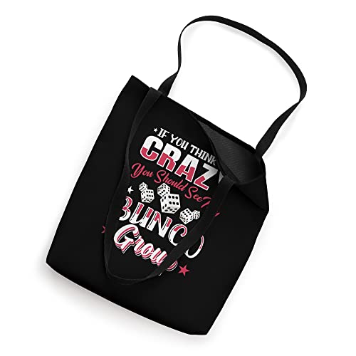 You Think I'm Crazy Funny Bunco Player Group Squad Women Tote Bag