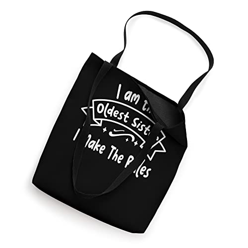 I Am The Oldest Sister I Make The Rules Funny Sister Tote Bag