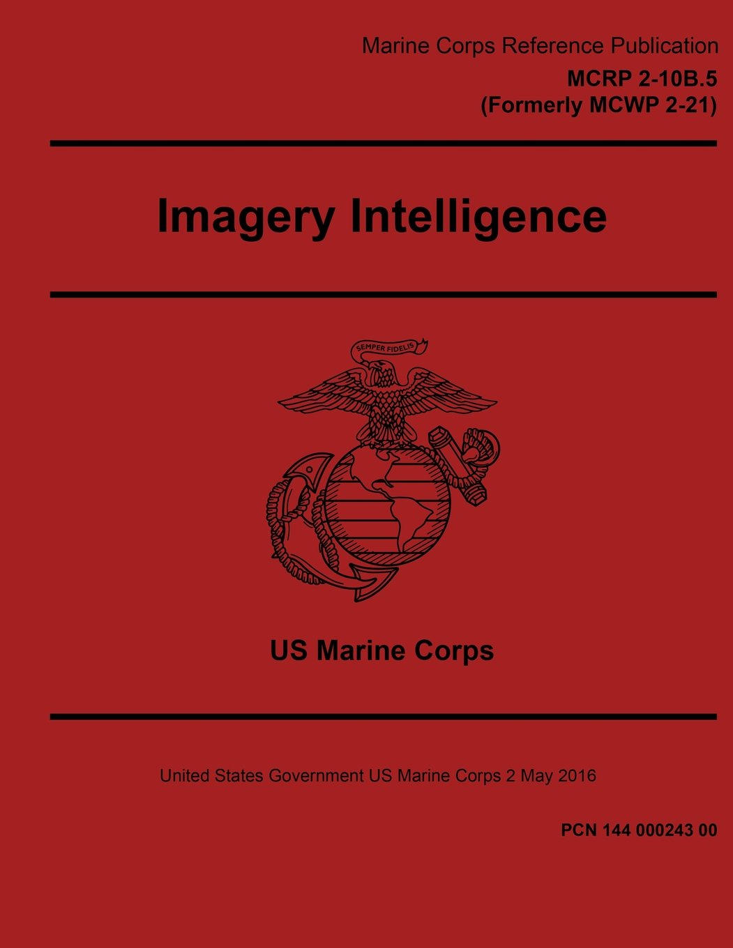 Marine Corps Reference Publication MCRP 2-10B.5 (Formerly MCWP 2-21) Imagery Intelligence 2 May 2016