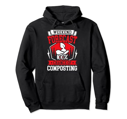 Weekend Forecast 100% Chance of Composting Pullover Hoodie