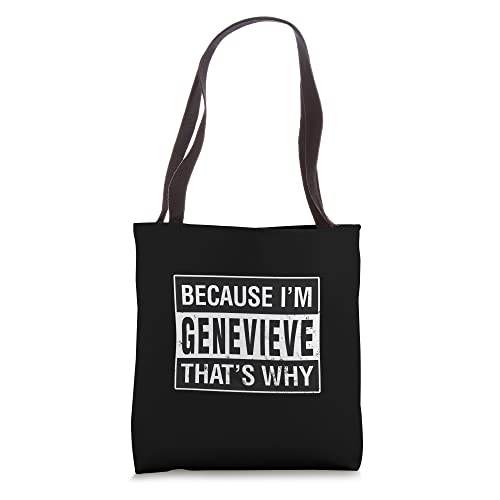 Genevieve Name, Because I'm Genevieve That's Why Tote Bag