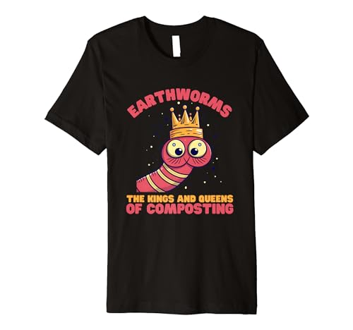 Earthworms The Kings and Queens of Composting Worm Farming Premium T-Shirt