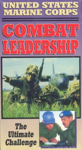 United States Marine Corps: Combat Leadership - The Ultimate Challenge