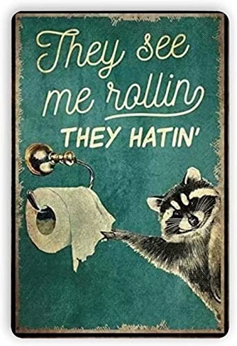 FSDFS Raccoon Metal Poster They See Me Rolling They Hatin Tin Signs Bathroom Toilet Washroom Cafe Home Bar Art Wall Decor