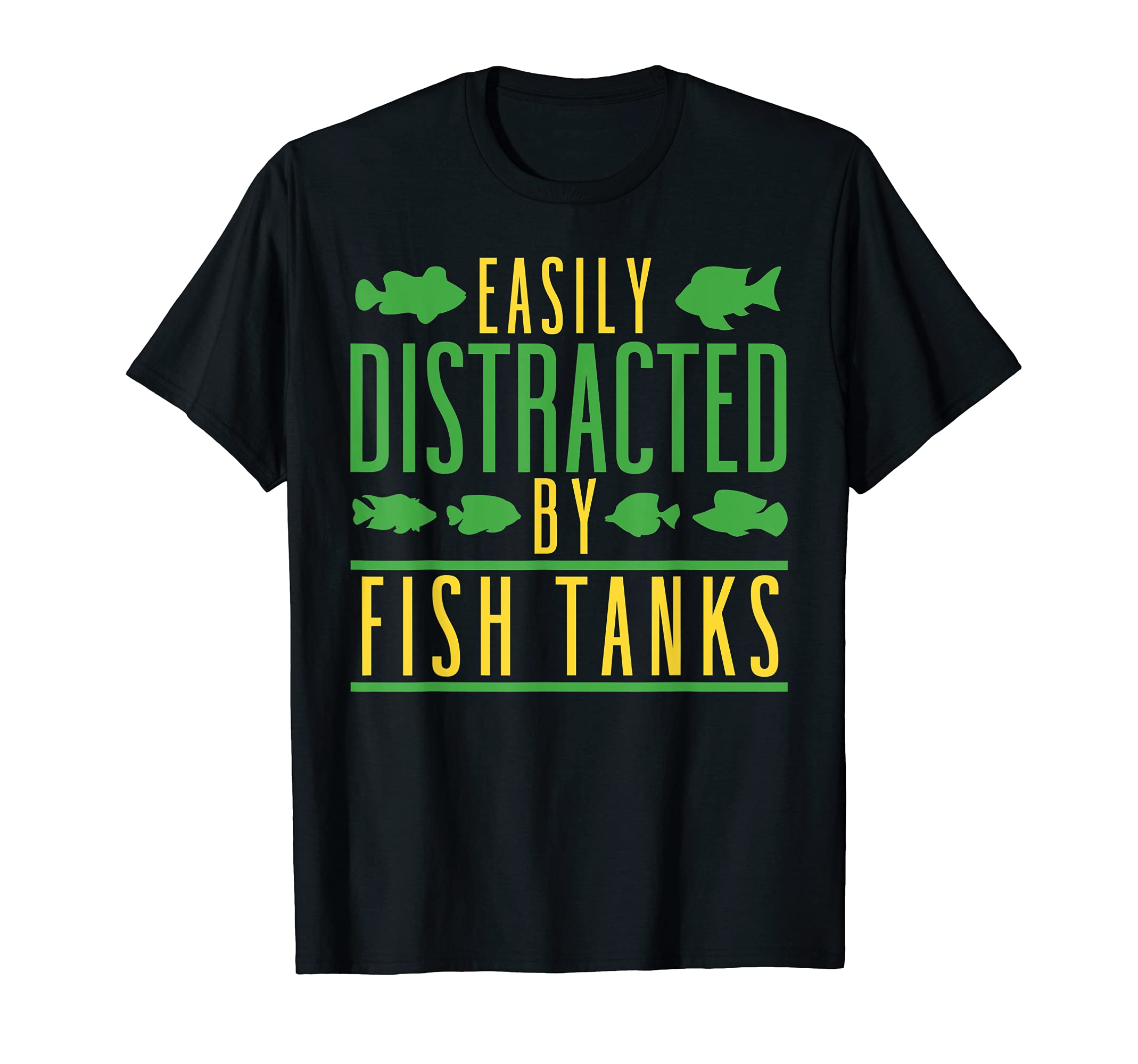 Fish Keeping Easily Distracted By Fish Tanks Aquarium Owner T-Shirt
