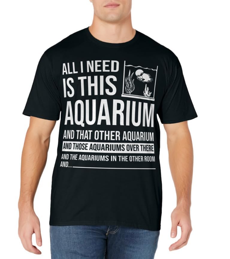 Funny Aquarium Gift For Men Women Fish Tank Lover Fishkeeper T-Shirt