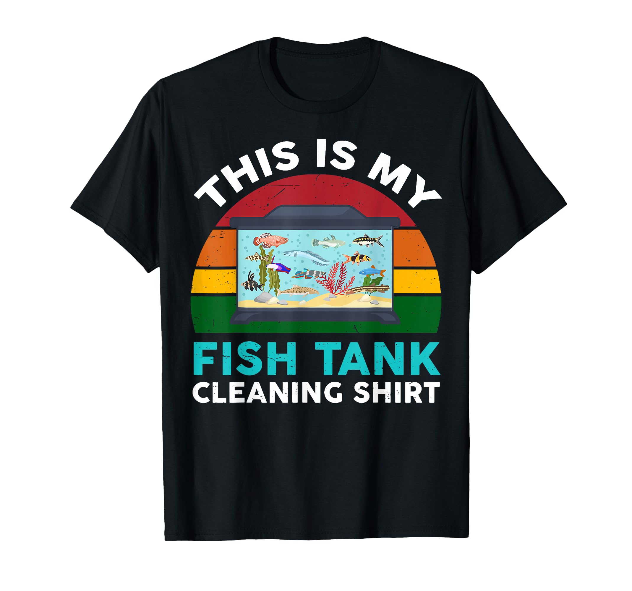 Funny This Is My Fish Tank Cleaning Shirt Aquarium Men Women T-Shirt
