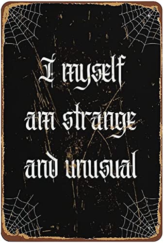 I Myself Am Strange and Unusual Witchy Decor Wall Art Prints Gothic Home Poster Beetlejuice Print Novelty Tin Metal Sign Plaque Bar Pub Retro 8inx12in, Retro Tin Signs