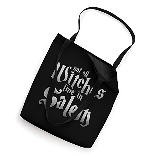 Not All Witches Live in Salem Spooky Halloween Samhain Wicca Tote Bag