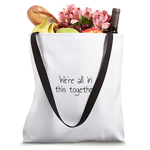 We're all in this together. Tote Bag