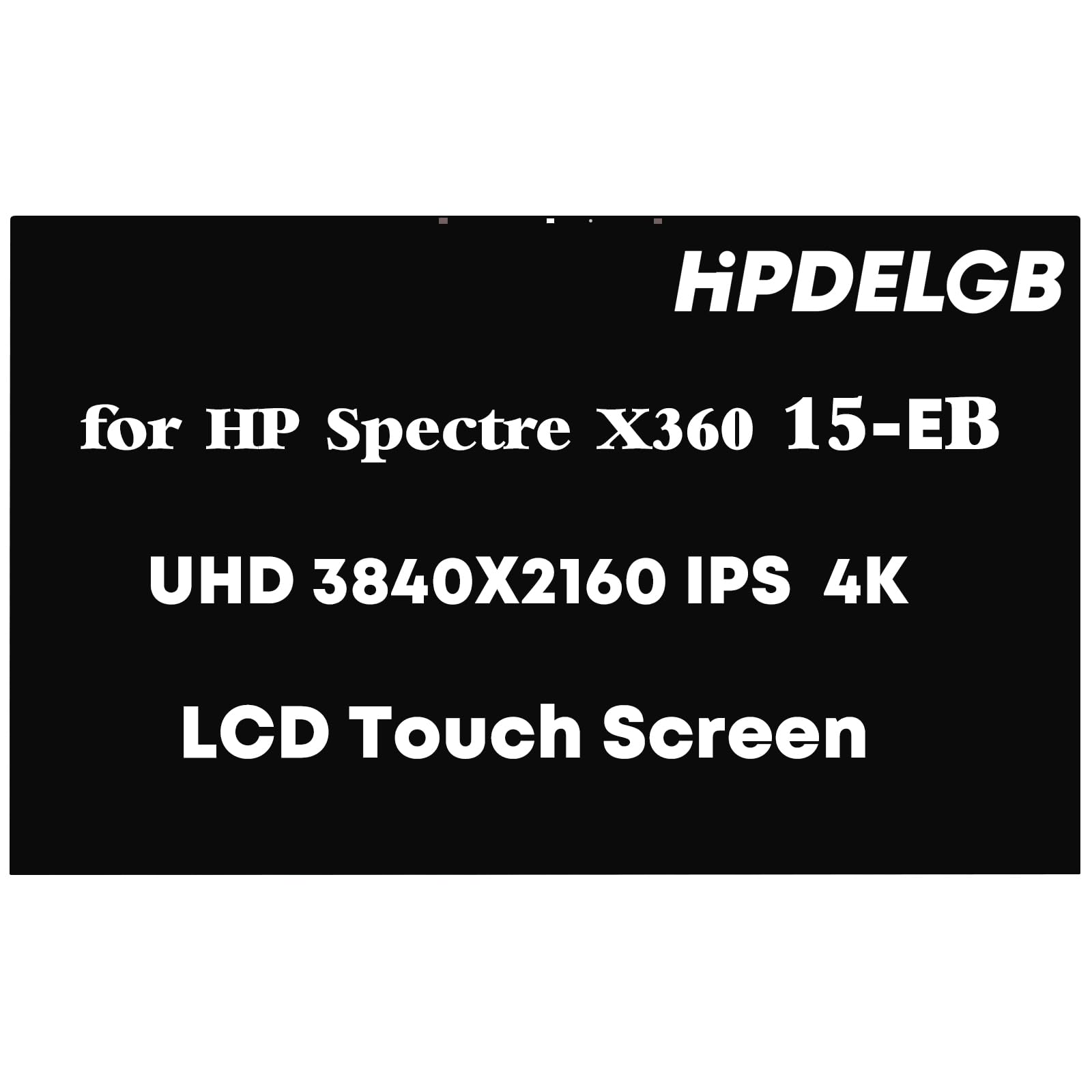 HPDELGB 15-EB Screen Replacement for HP Spectre X360 15-EB 15T-EB100 15-eb0043dx Series L97633-001 L97639-001 LCD Display Touch Screen Digitizer Assembly Replacement no Border 15.6" UHD 3840X2160 IPS