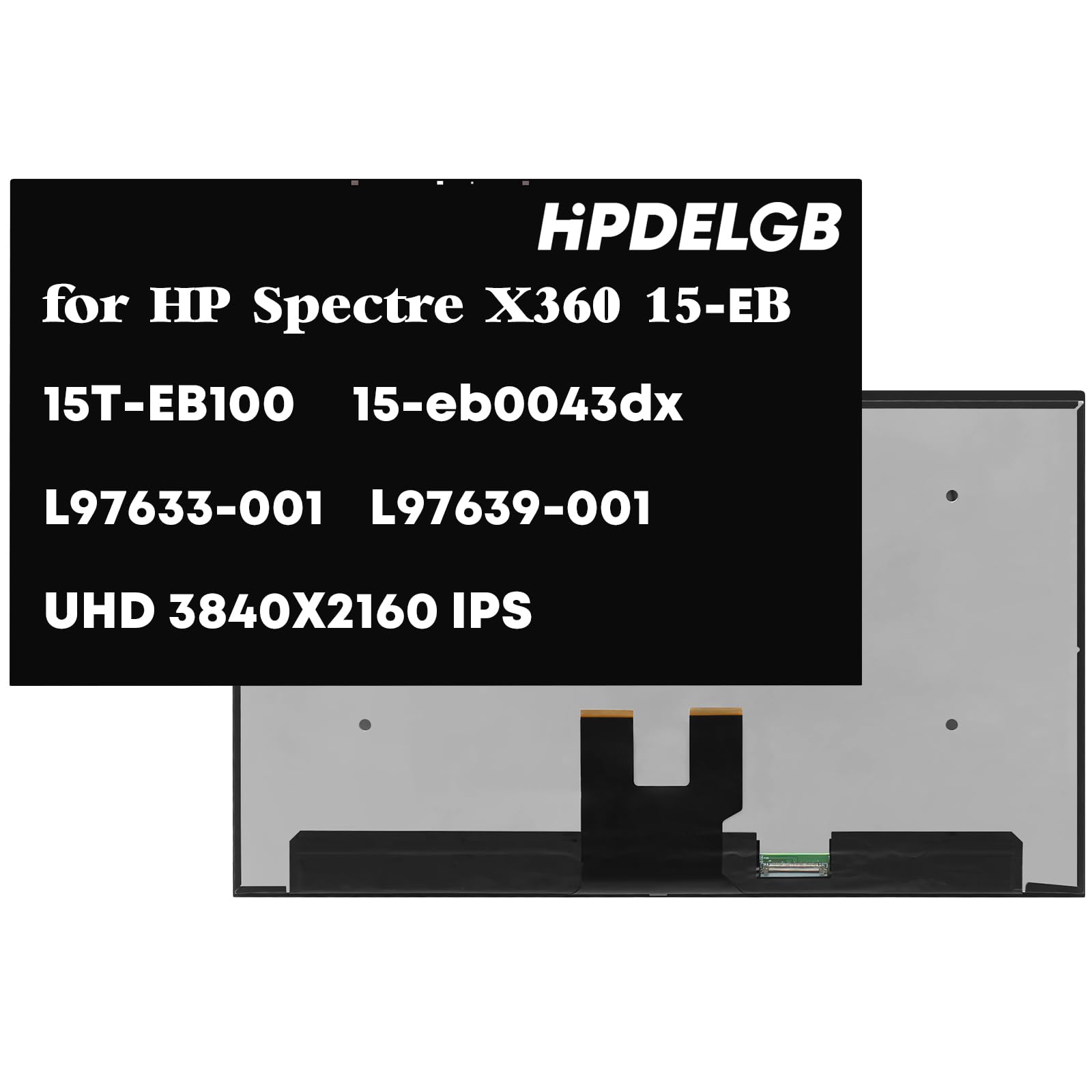 HPDELGB 15-EB Screen Replacement for HP Spectre X360 15-EB 15T-EB100 15-eb0043dx Series L97633-001 L97639-001 LCD Display Touch Screen Digitizer Assembly Replacement no Border 15.6" UHD 3840X2160 IPS