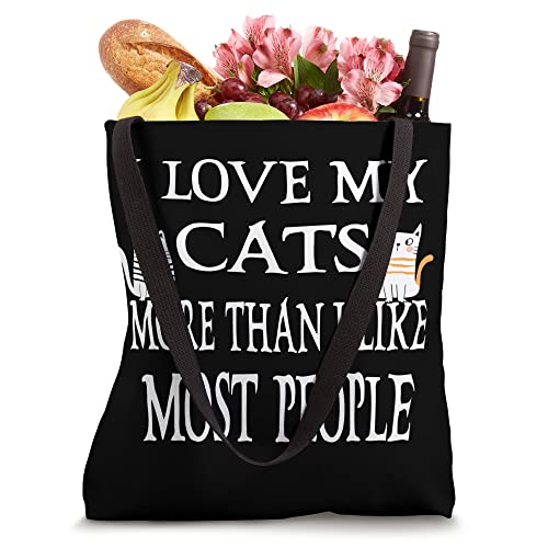 I Love My Cats More Than I Like Most People Cat Lover Tote Bag