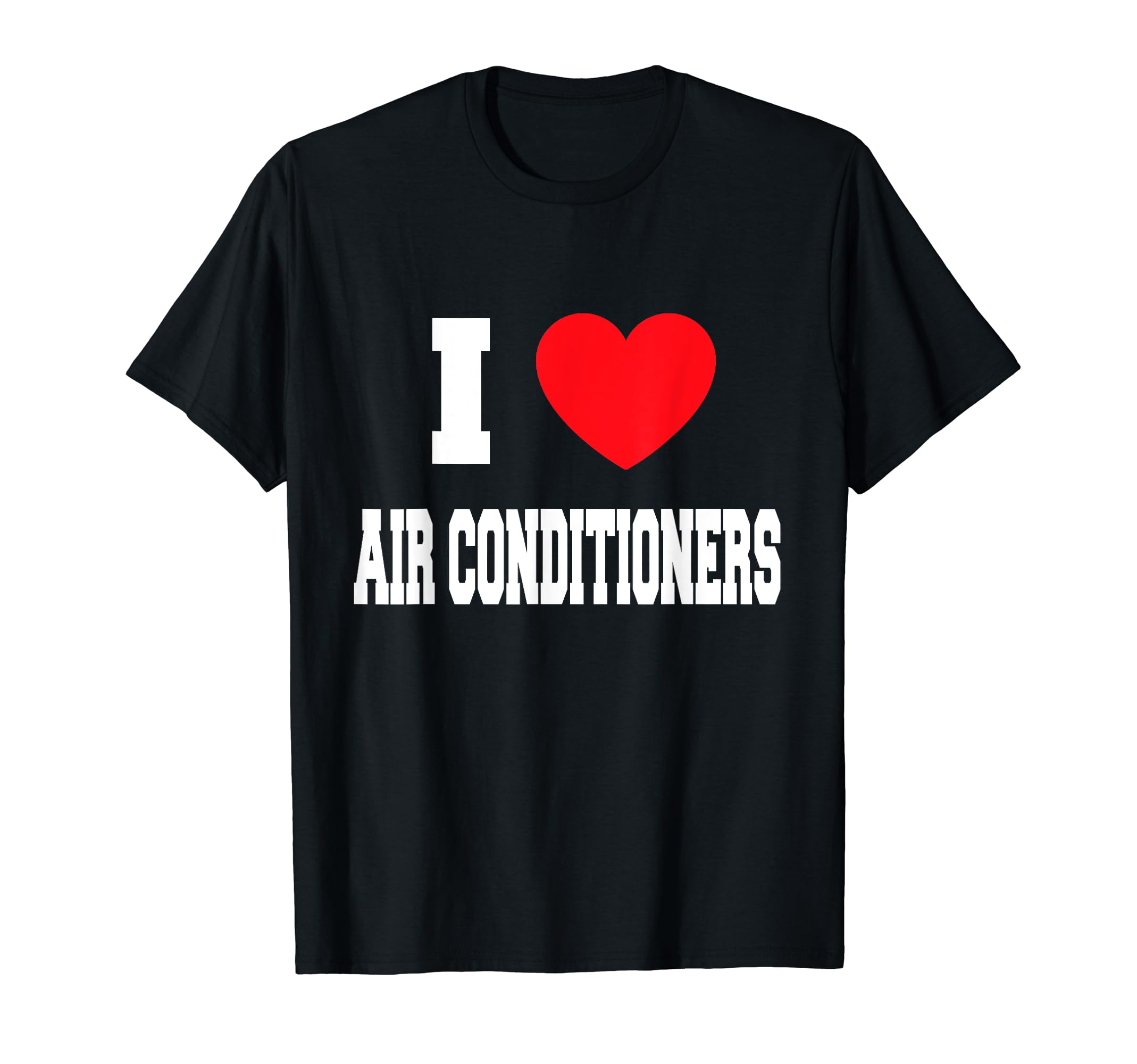 I Love air conditioners T-Shirt