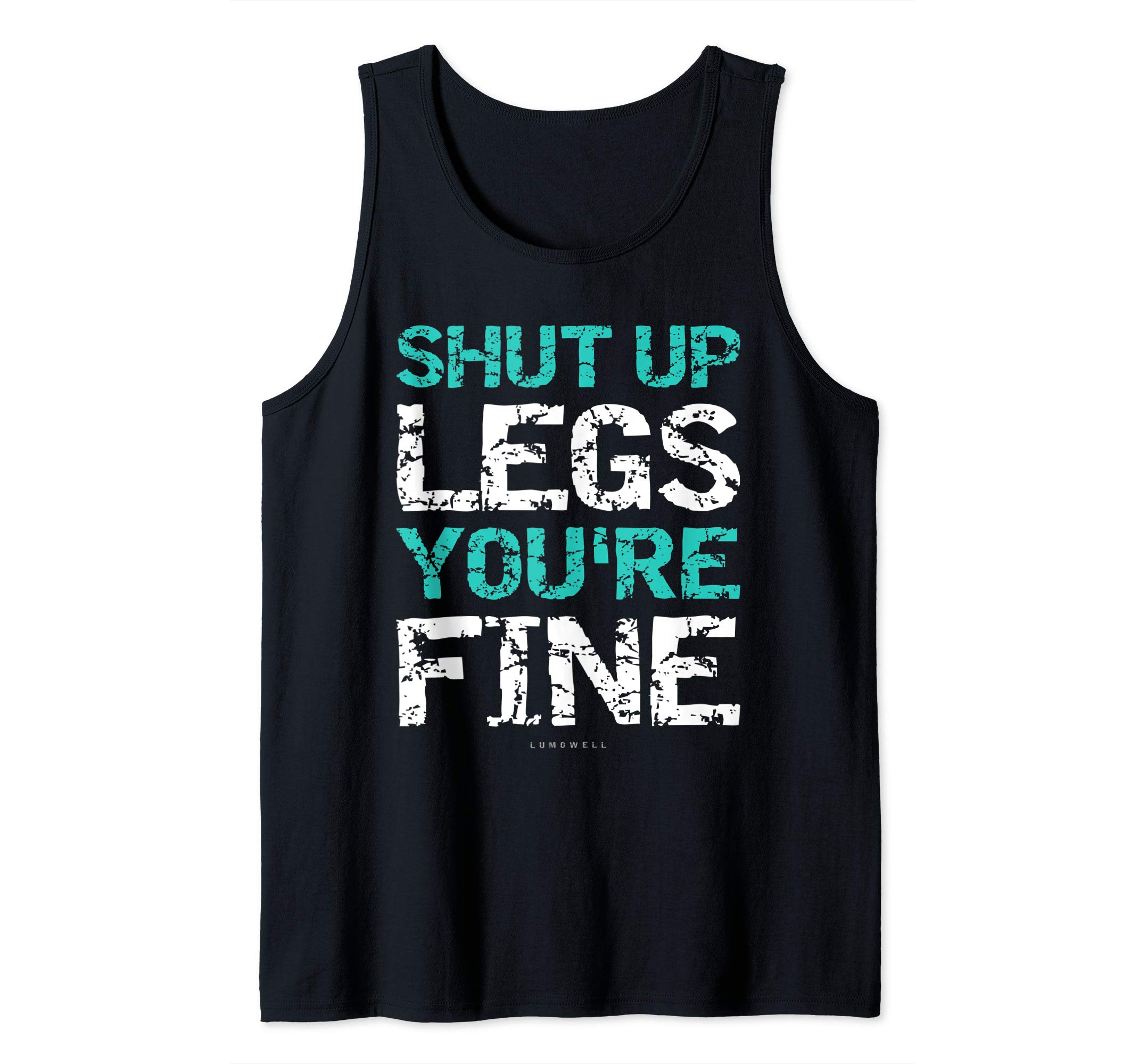 Shut Up Legs You're Fine Tank Top - Funny Workout TankTops Tank Top