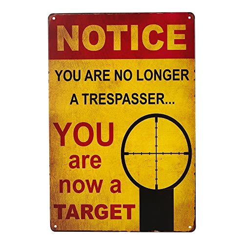 dingleiever-Notice You are no Longer a Trespasser - You are Now a Target β Funny Metal Sign