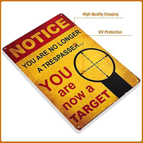 dingleiever-Notice You are no Longer a Trespasser - You are Now a Target β Funny Metal Sign