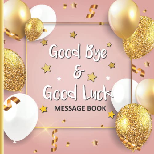 Goodbye & Goodluck Message Book: Leaving Memory Book From Work Colleagues New Job Happy Retirement Signing Keepsake Book