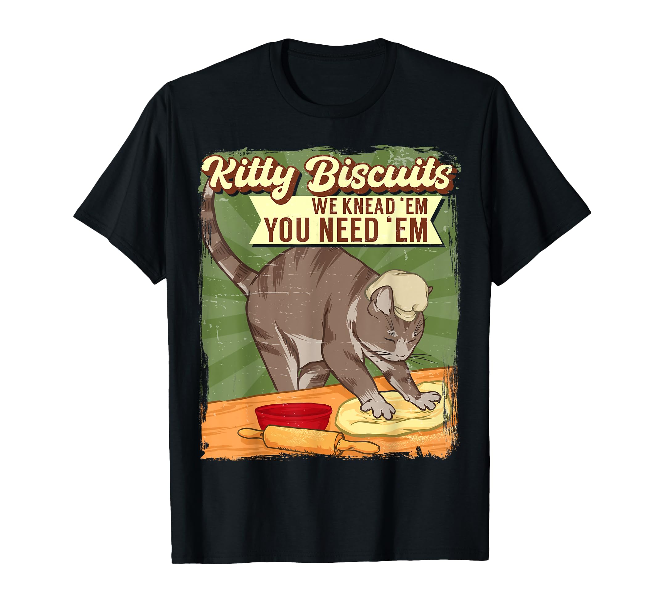 Kitty Biscuits We Knead Em You Need Em Cat Lover Baker T-Shirt