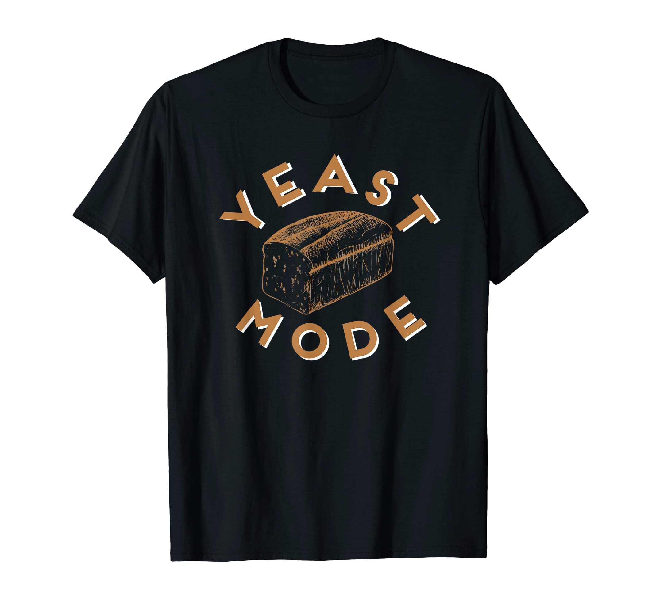 YEAST MODE Loaf Of Bread Holiday Bread Baking T Shirt