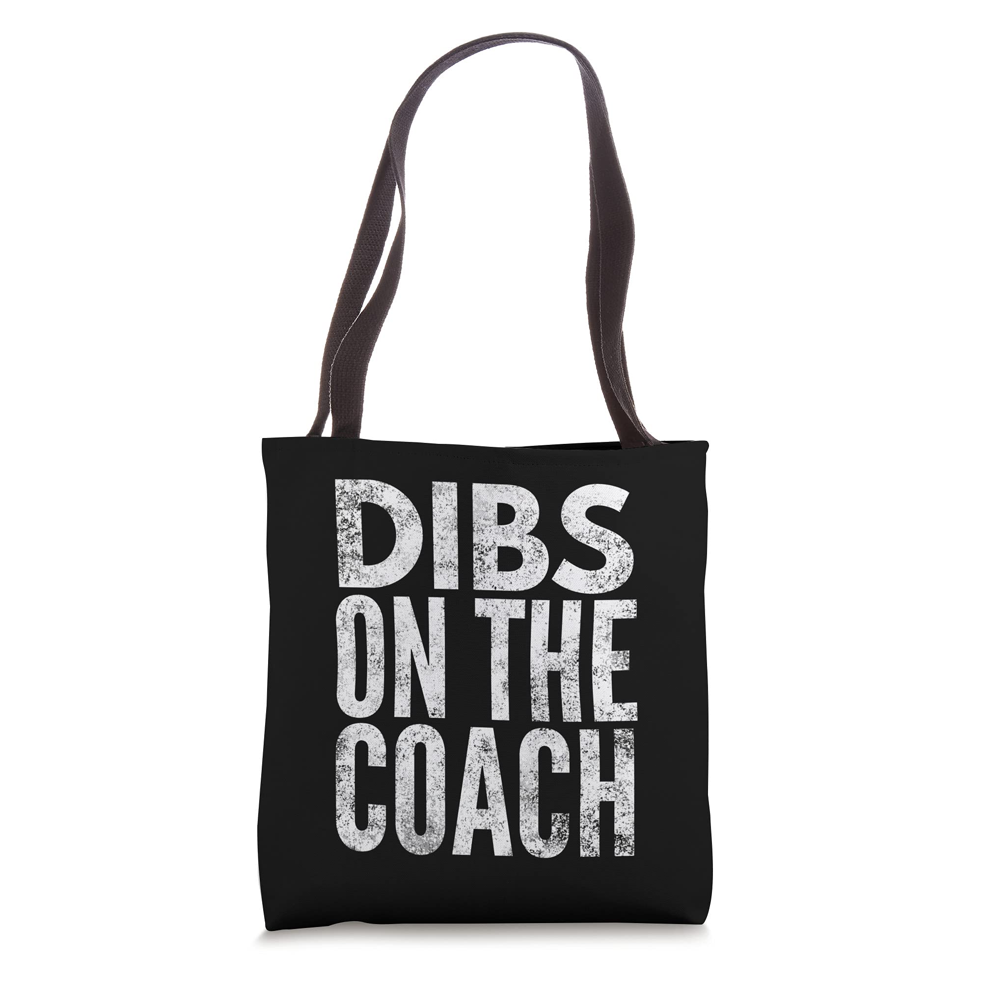 Dibs On The Coach Tote Bag