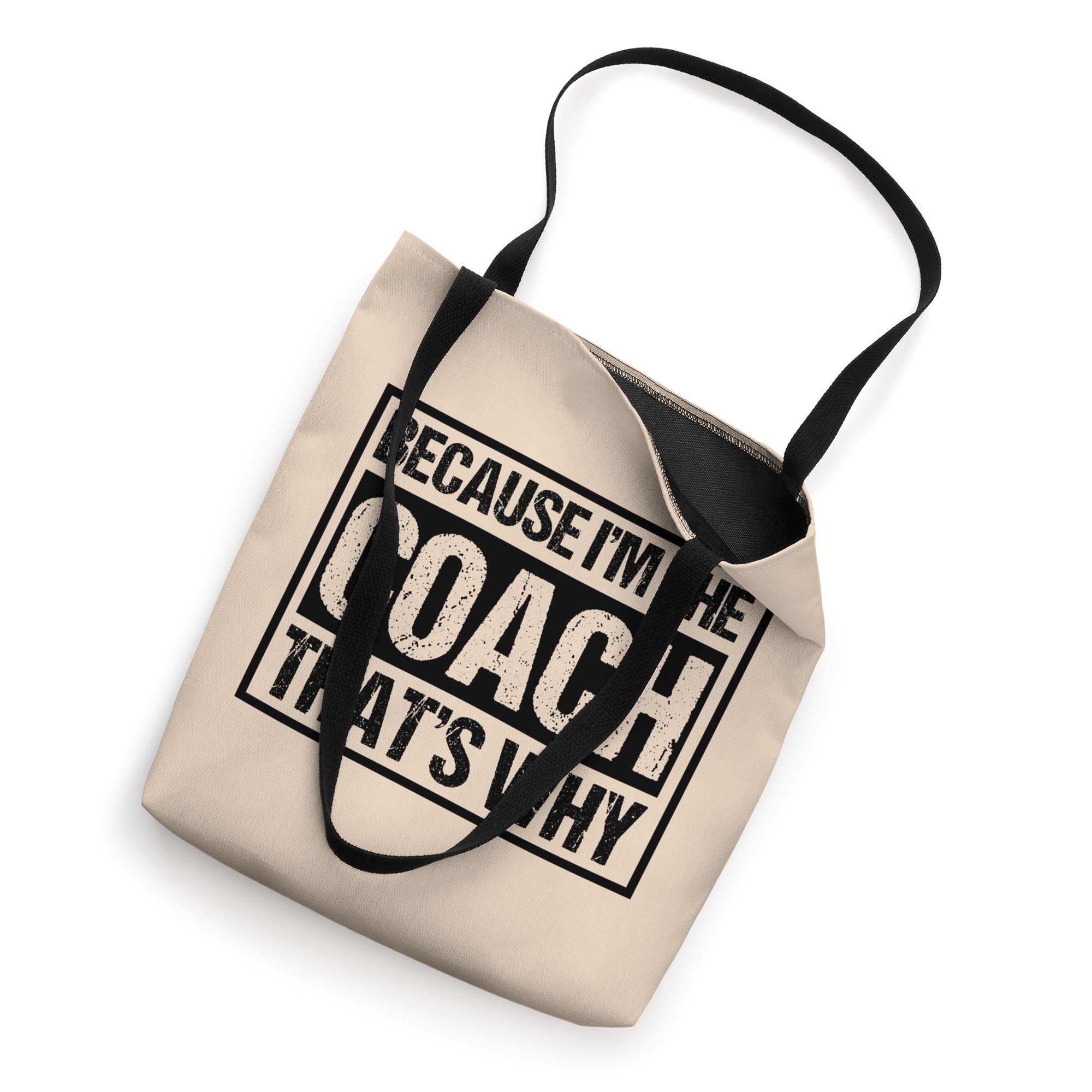 Because Im the Coach Thats Why Men Basketball Coach Tote Bag