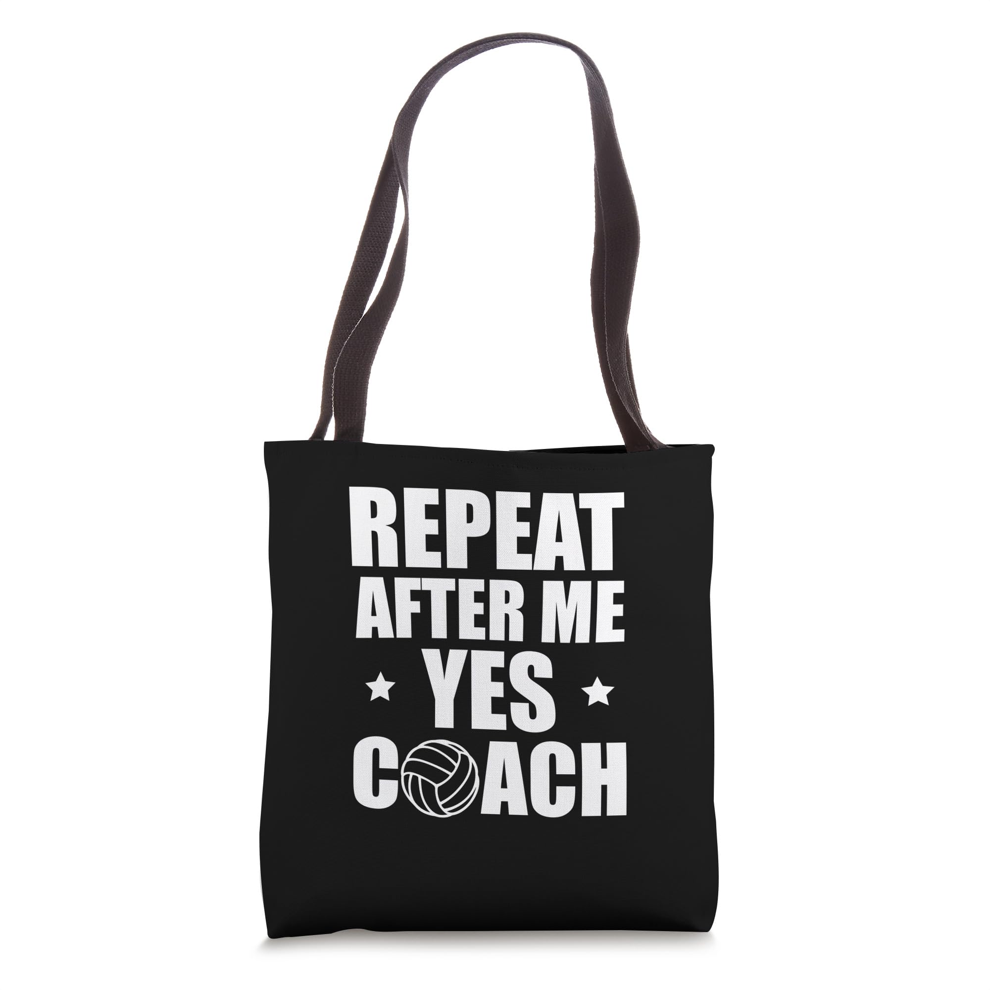 Repeat Afert Me Yes Coach - Volleyball Coach Tote Bag