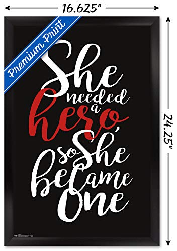 Trends International She needed a hero, so she became one Wall Poster, 14.725" x 22.375", Black Framed Version