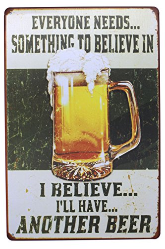 ARTCLUB Everyone Needs Something To Believe In I Believe I'll Have Another Beer Metal Retro Tin Sign, Fun Saying Poster Antique Plaque Kitchen Bar Pub Home Wall Decor