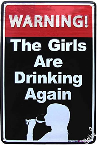 ELEtina Danger Warning The Girls are Drinking Again Funny Us Made Metal Bar Pub Wall Decor Vintage Aluminum Plates Printed Christmas Sign Plaque, 812, Red Black