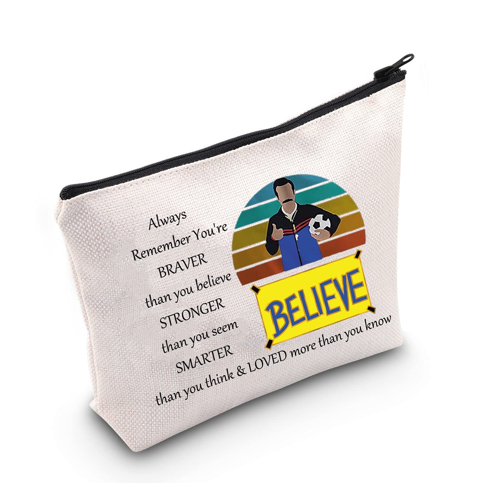 LEVLO Believe Ted Fans Cosmetic Make Up Bag Ted TV Show Inspired Gift You Are Braver Stronger Smarter Than You Think Ted Zipper Pouch Bag (BELIEVE TED)