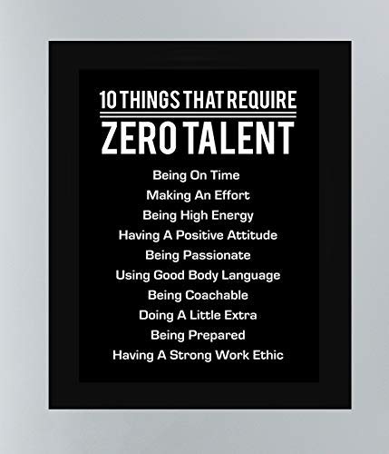 "10 Things That Require Zero Talent"- Motivational Wall Art- 8 x 10" Poster Print-Ready to Frame. Modern Decor for Home-Office-School-Gym & Locker Room. Teach Your Team & Players The Fundamentals!