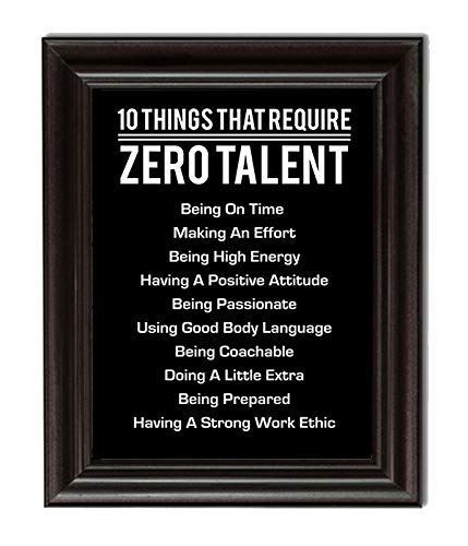 "10 Things That Require Zero Talent"- Motivational Wall Art- 8 x 10" Poster Print-Ready to Frame. Modern Decor for Home-Office-School-Gym & Locker Room. Teach Your Team & Players The Fundamentals!