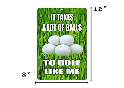 Rogue River Tactical Funny Golf Metal Tin Sign Golf Wall Decor It Takes a Lot of Balls to Golf Like Me Man Cave Bar Golfer