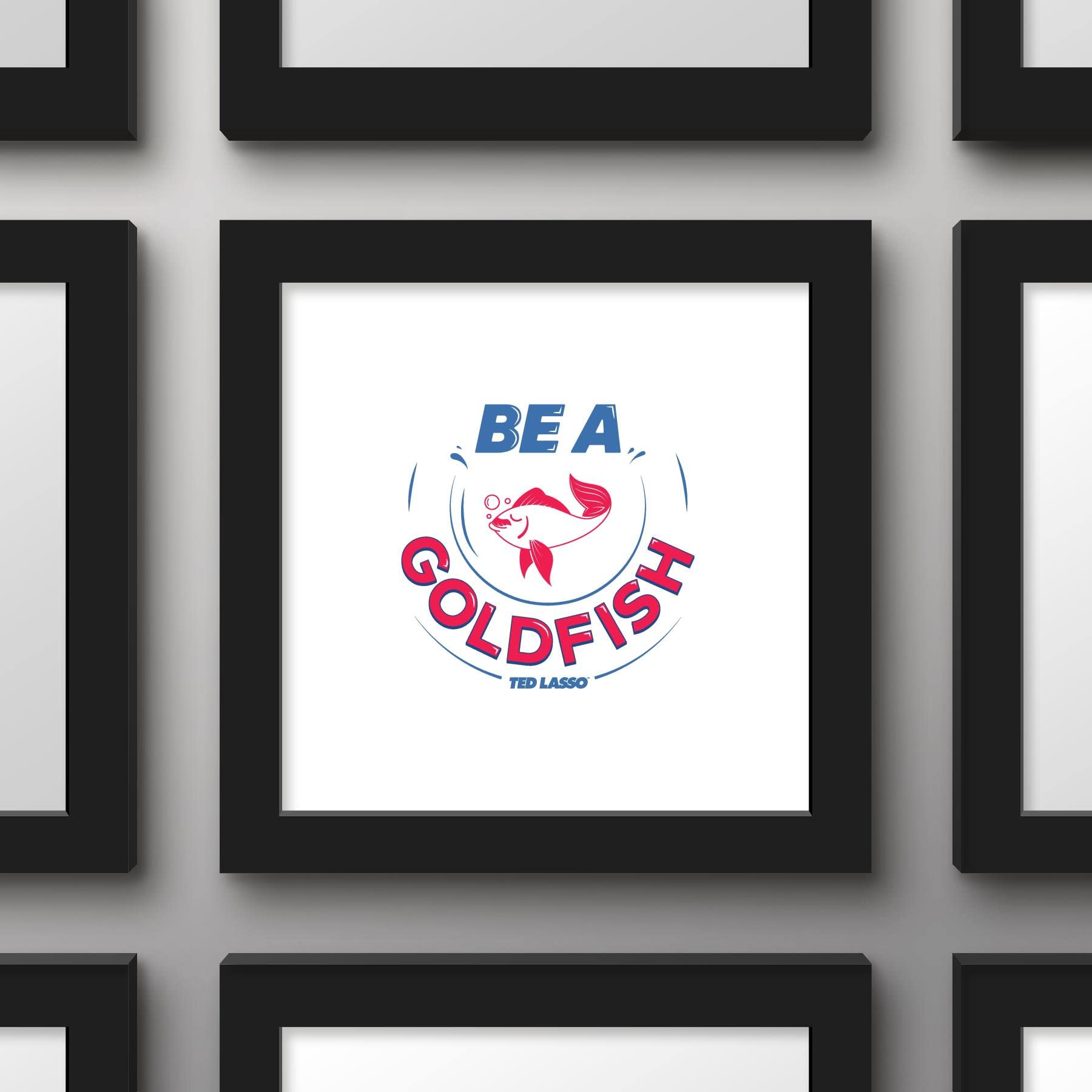 Trends International Gallery Pops Ted Lasso - Be A Goldfish Wall Art Wall Poster, 12" x 12", Black Framed Version