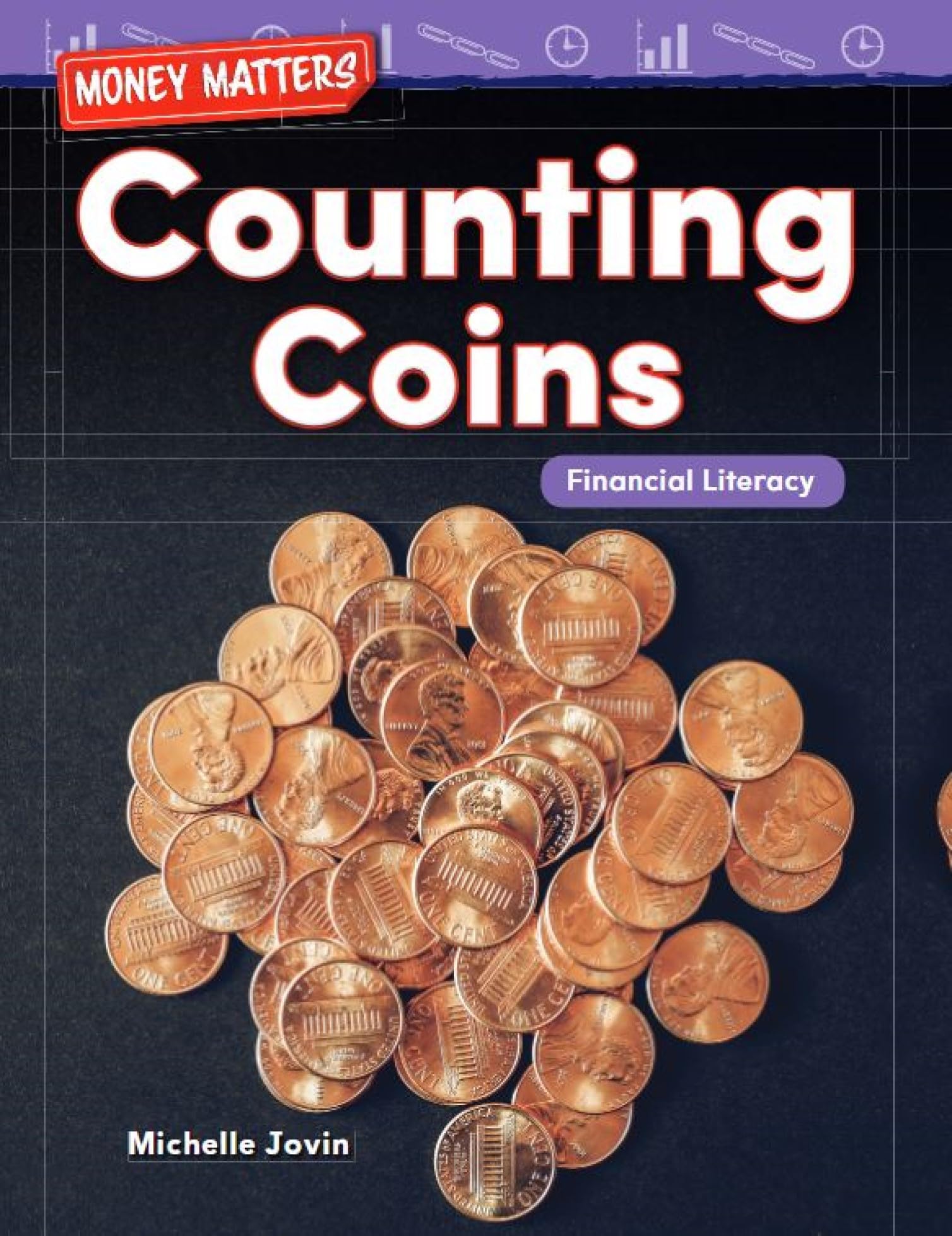 Teacher Created Materials 27341 Money MATTERS: Counting Coins: Financial LITERACY (Money Matters: Mathematics in the Real World)