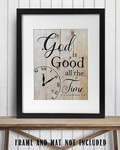 "God Is Good All the Time"- Inspirational Rustic Wall Art- 8 x 10"- Bible Verse Print- Ready to Frame. Home-Kitchen Decor. 2 Corinthians 9:8 Verse. Perfect Christian Gift. Printed on Photo Paper.