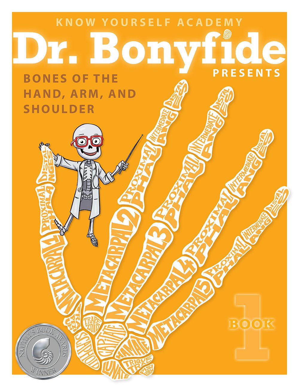 Know Yourself - Bones of the Hand, Arm, and Shoulder: Book 1, Human Anatomy for Kids, Best Interactive Activity Workbook to Teach the Skeletal System of the Human Body, Ages 8-12
