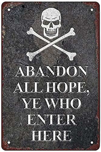 Rosefinch Stone Abandon All Hope Ye Who Enter Here,Pirate Retro Metal Sheet Signs, Wall Decoration of Bars, Bedroom, Room,Restaurants,Garage, Home,cafes and Bars, 8 x 12